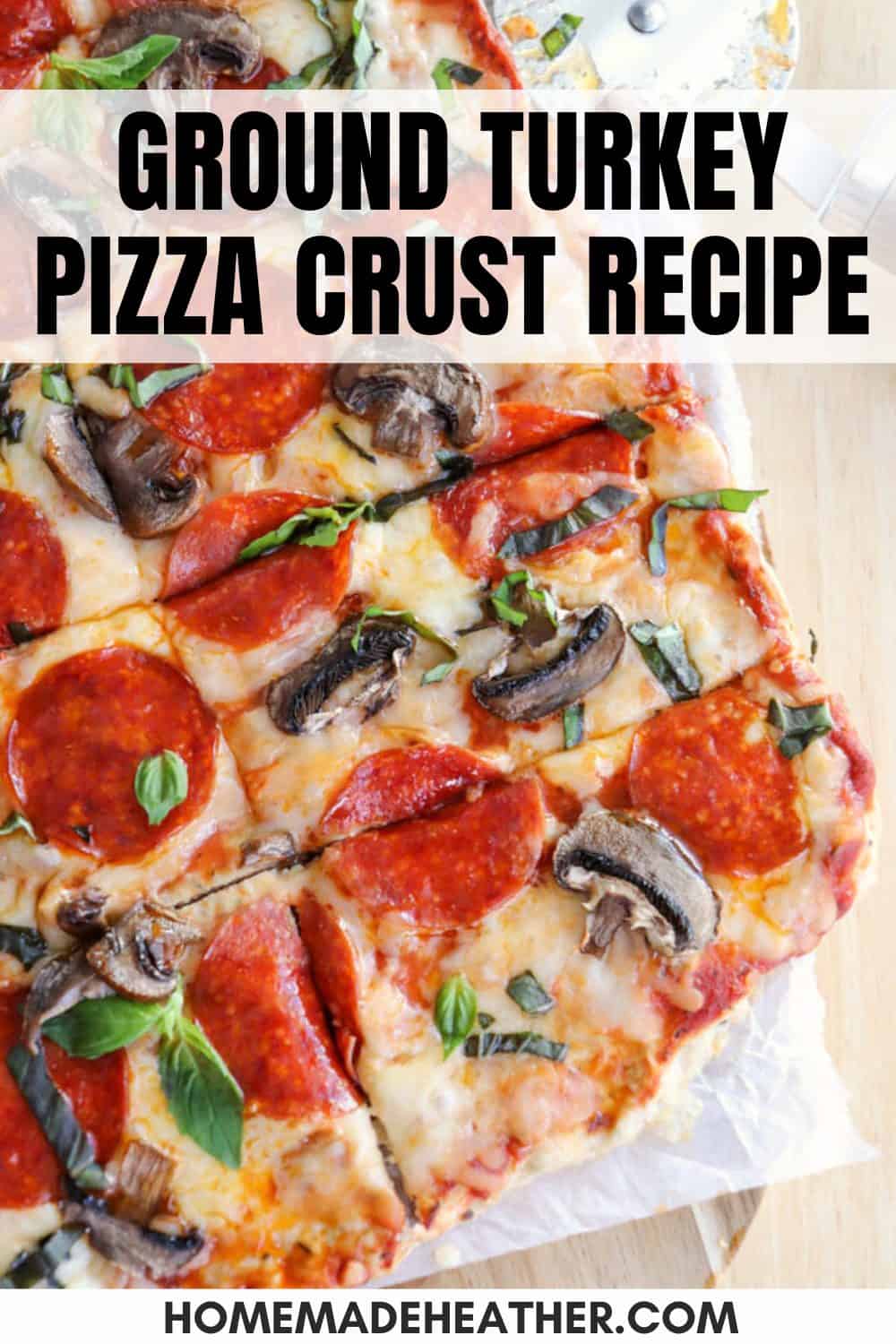 Easy Ground Turkey Pizza Crust (Low Carb Recipe) » Homemade Heather