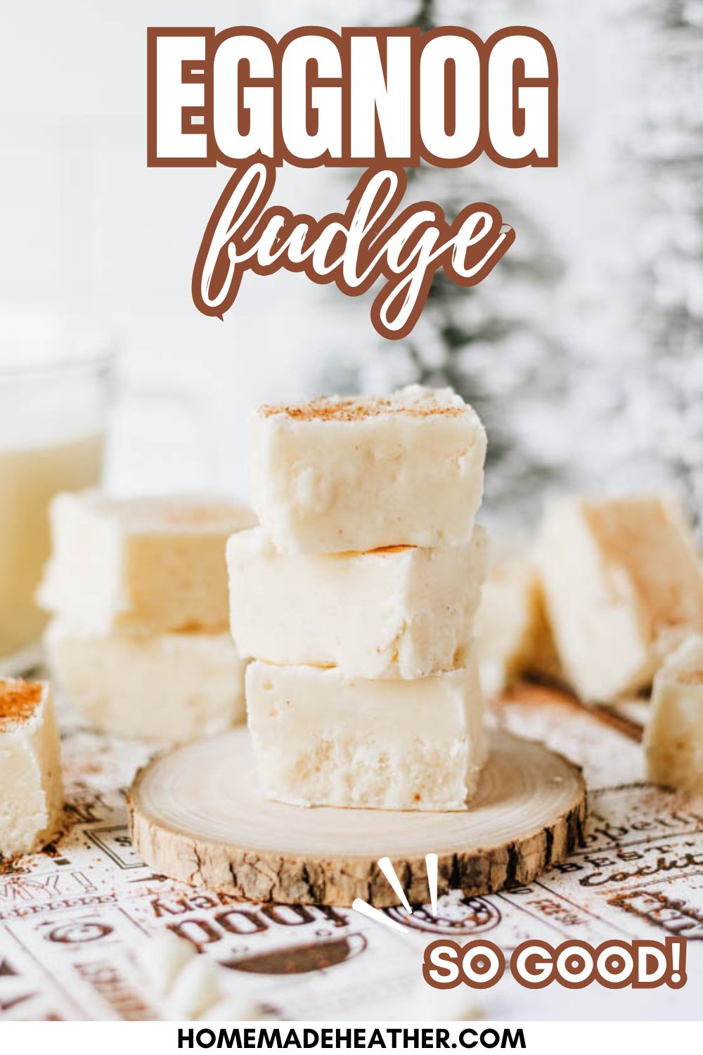 Easy Eggnog Fudge Recipe » Homemade Heather